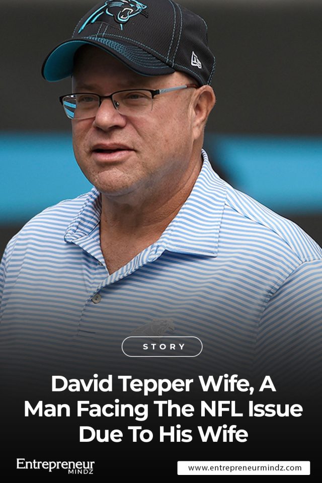 David Tepper Wife, A Man Facing The NFL Issue Due To His Wife
