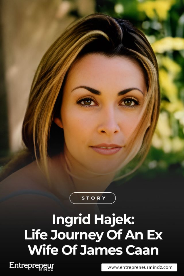 Ingrid Hajek: Life Journey Of An Ex Wife Of James Caan