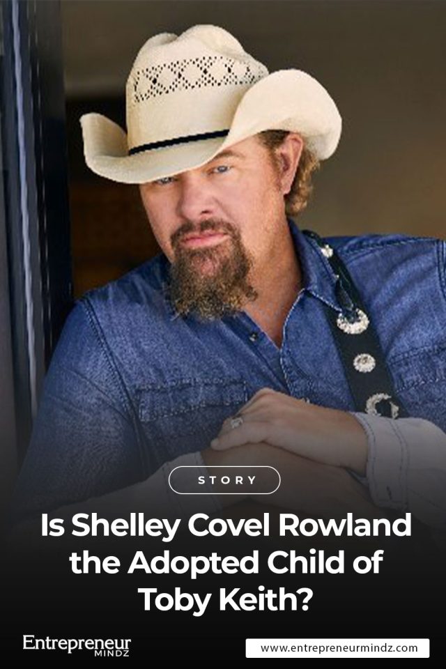 Is Shelley Covel Rowland the Adopted Child of Toby Keith?