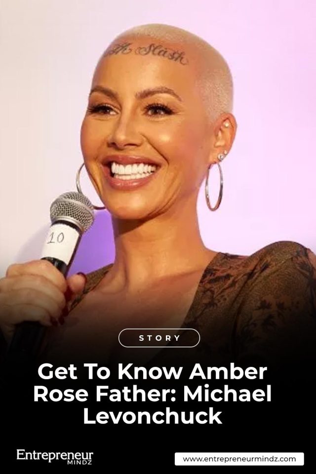 Get To Know Amber Rose Father: Michael Levonchuck
