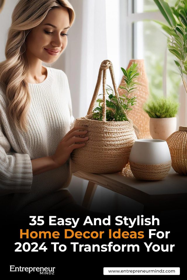 35 Easy And Stylish Home Decor Ideas For 2024